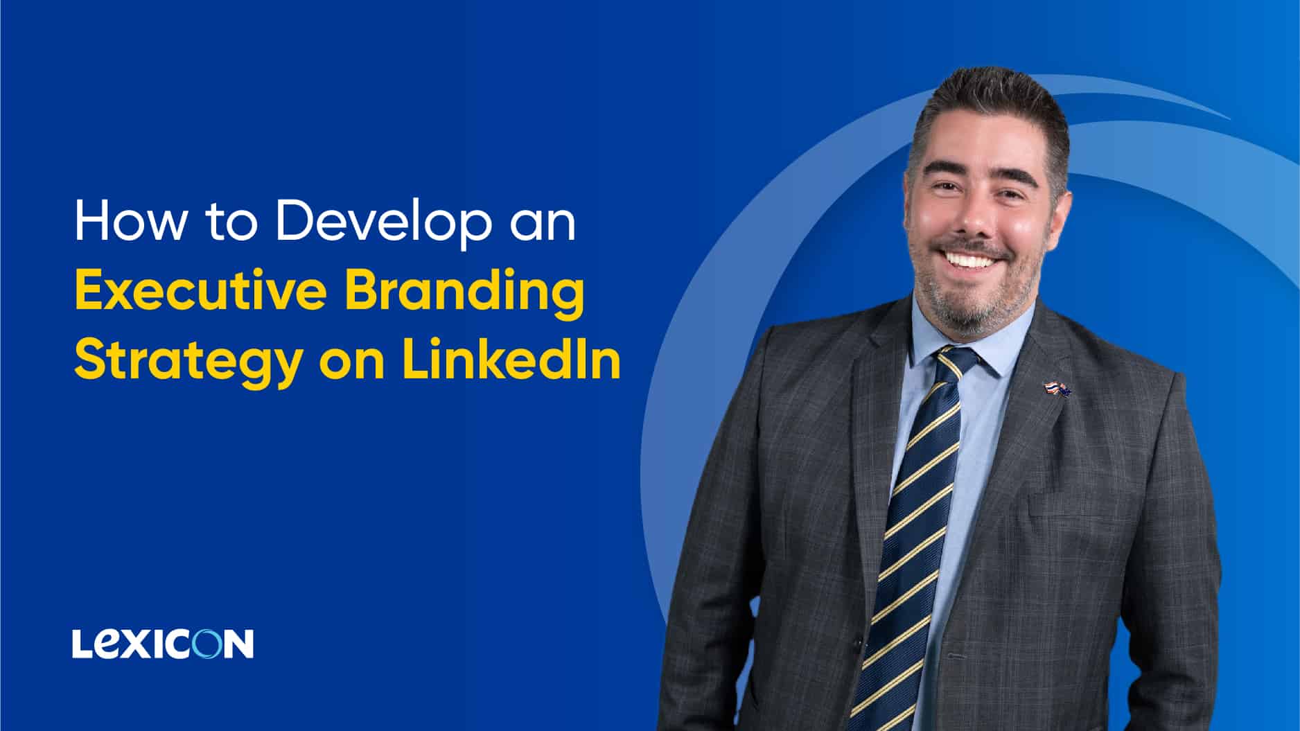 How to Develop an Executive Branding Strategy on LinkedIn - Lexicon
