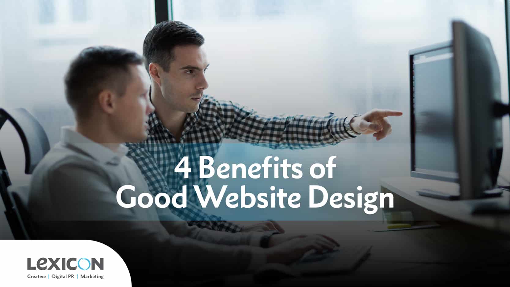 4 Benefits of Good Website Design