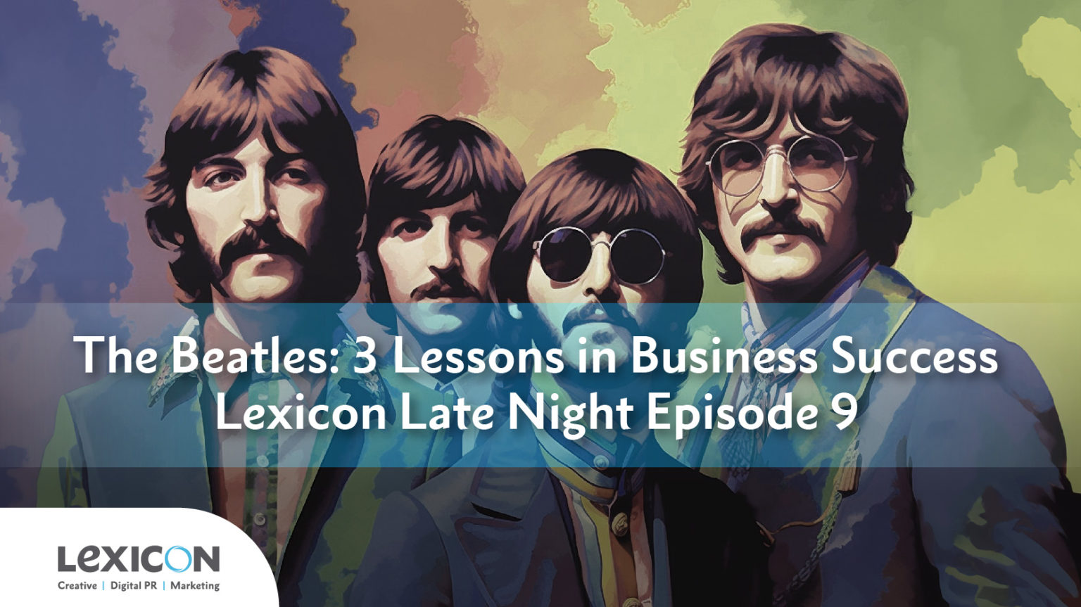 The Beatles: 3 Lessons in Business Success | Lexicon Late Night Episode 9