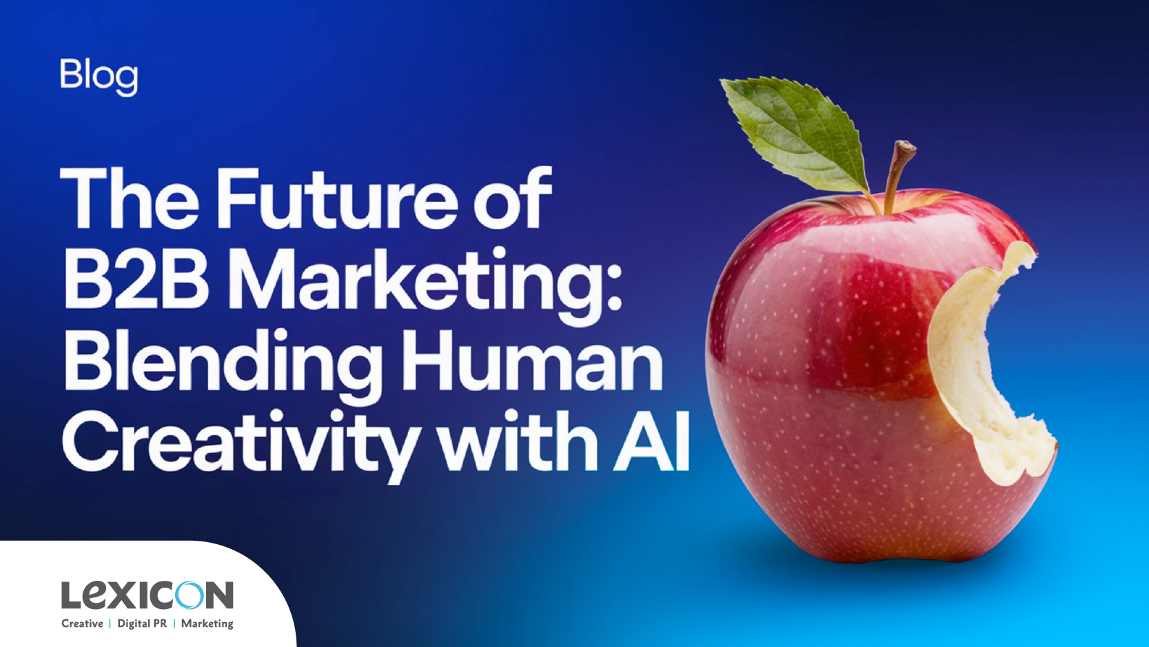 The Future of B2B Marketing: Blending Human Creativity with AI